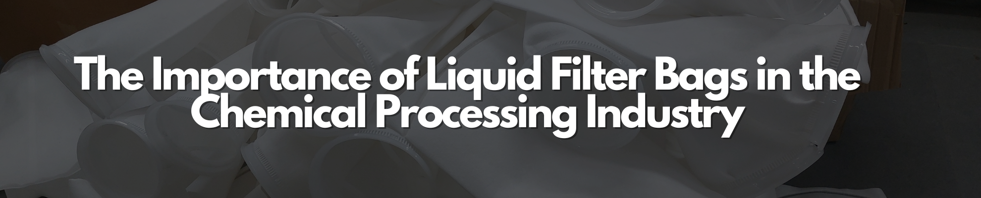 The Importance of Liquid Filter Bags in the Chemical Processing ...